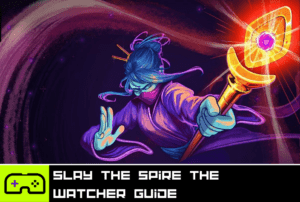 Slay The Spire The Watcher Guide - Indie Game Culture