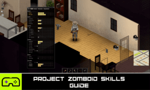 Project Zomboid Skills Guide: Level Up Your Survivor to Epic ...