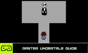 Gaster Undertale Guide - Indie Game Culture