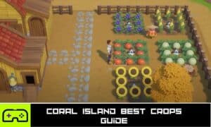 Coral Island Best Crops Guide - Indie Game Culture