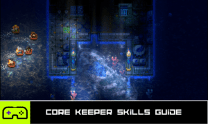 Core Keeper Skills Guide - Indie Game Culture