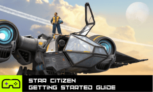 Star Citizen Getting Started Guide - Indie Game Culture