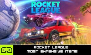 Rocket League Most Expensive Items - Indie Game Culture