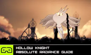 Hollow Knight Absolute Radiance Guide - Indie Game Culture