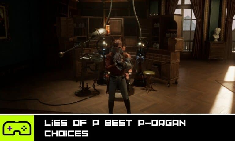 Lies of P Best P-Organ Choices - Best Build & How to Respec - Indie Game Culture