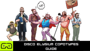 Disco Elysium Copotypes Explained Guide