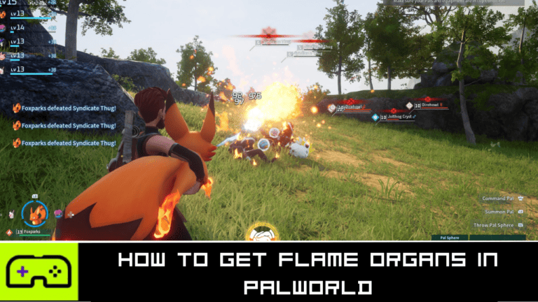 How to Get Flame Organs In Palworld