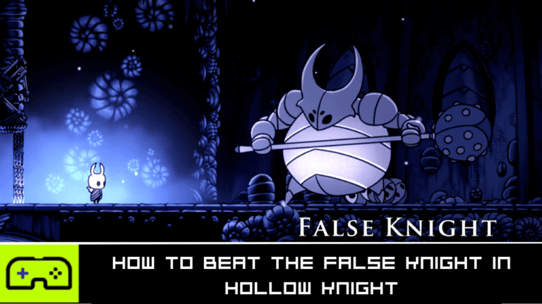 Hollow Knight Full Walkthrough - How To Beat The False Knight